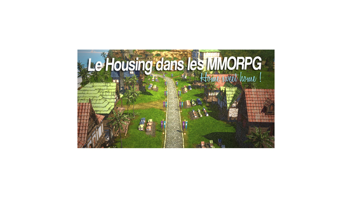 Le housing dans les MMORPG - Millenium