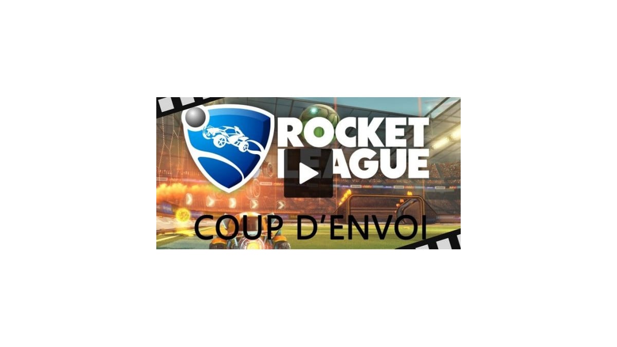 Guide Coup d'envoi Rocket League - Millenium
