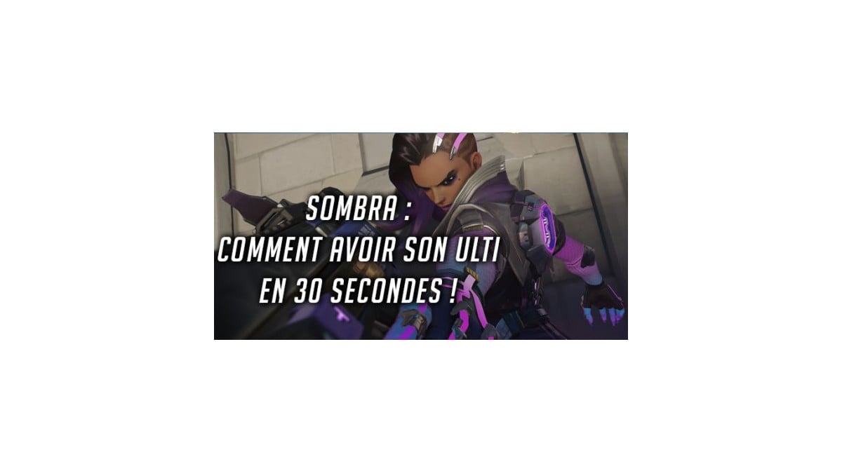 Sombra : obtenir son ulti en 30 secondes - Millenium