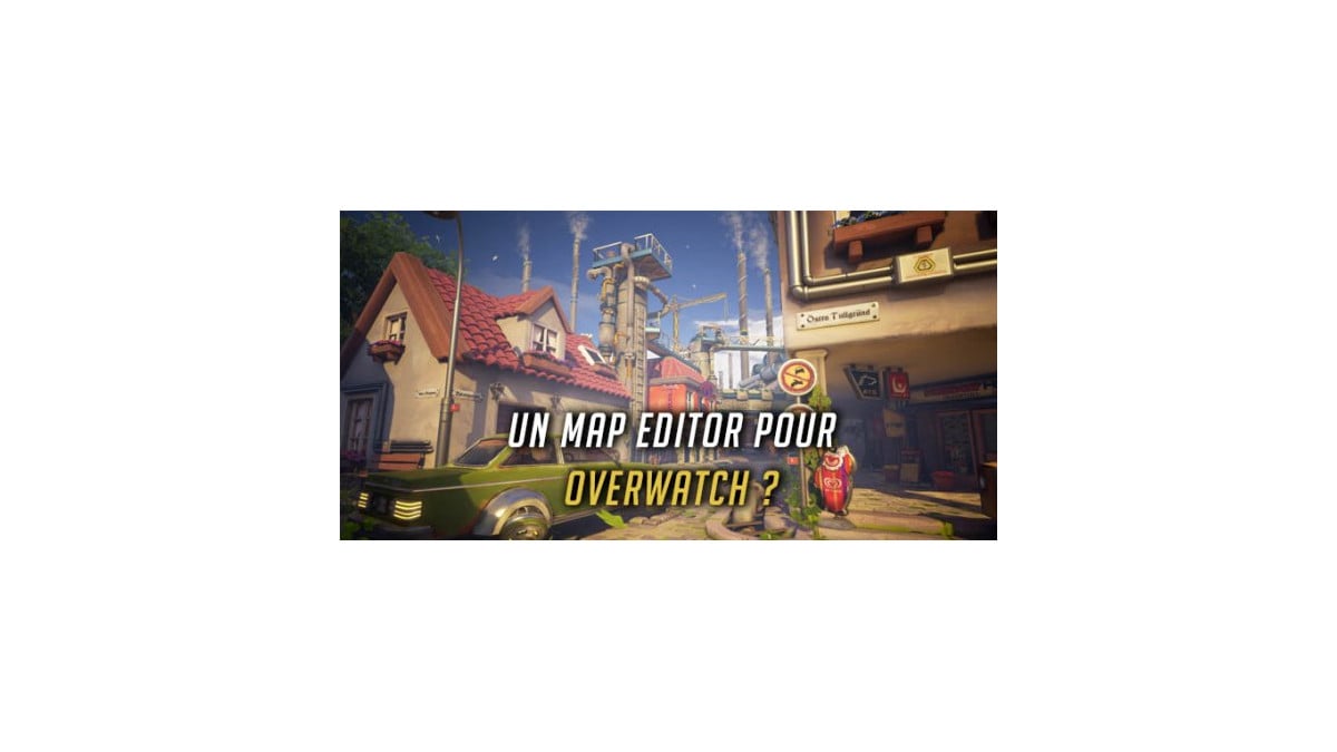 Un éditeur de map pour Overwatch - Millenium