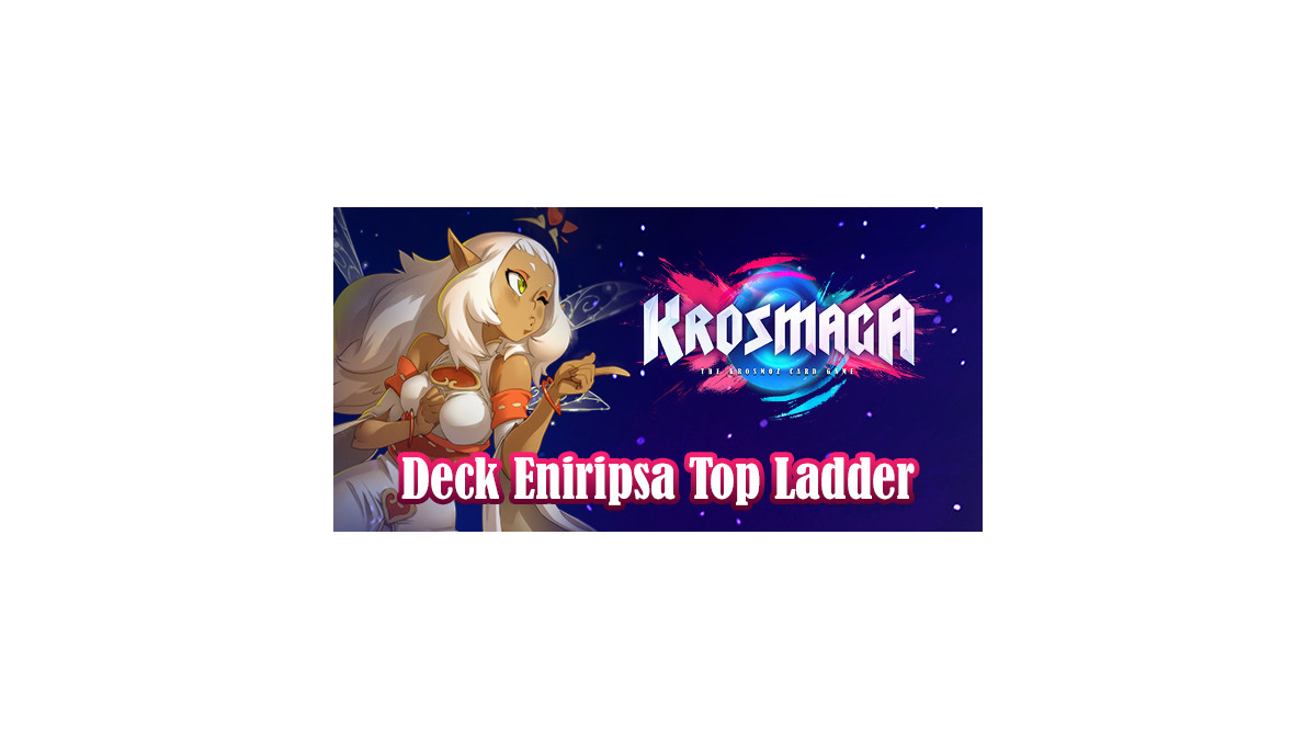 Krosmaga, Deck Eniripsa Top Ladder - Millenium