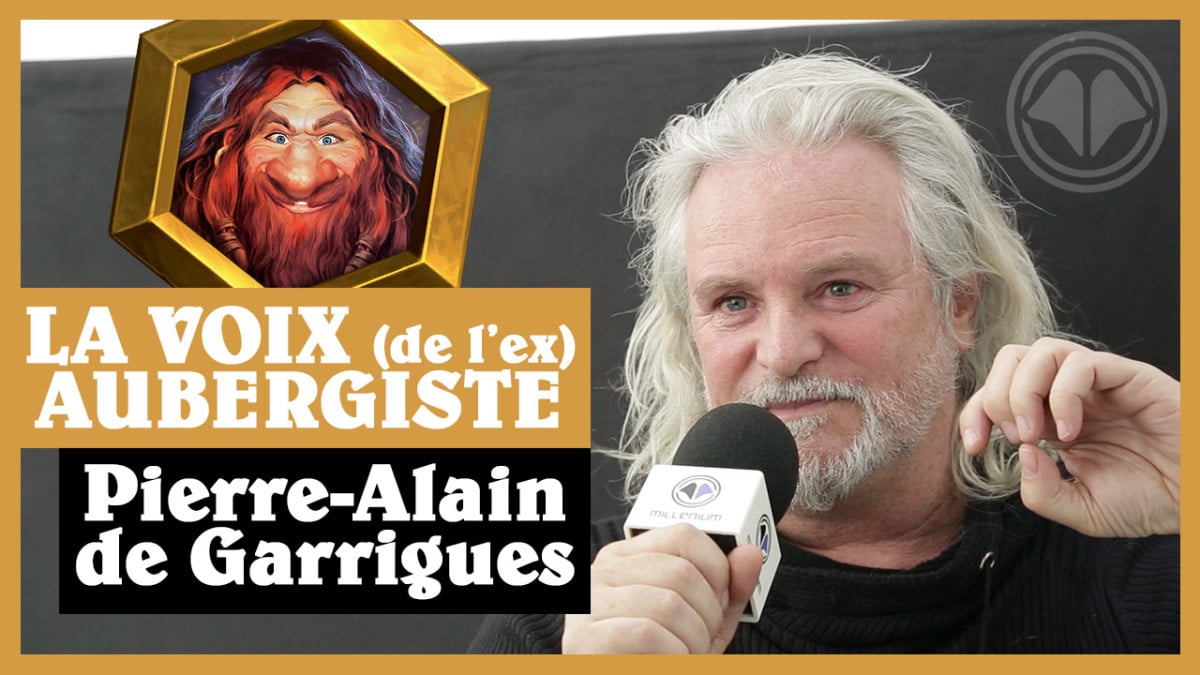 Interview Pierre-Alain De Garrigues, Aubergiste Hearthstone - Millenium
