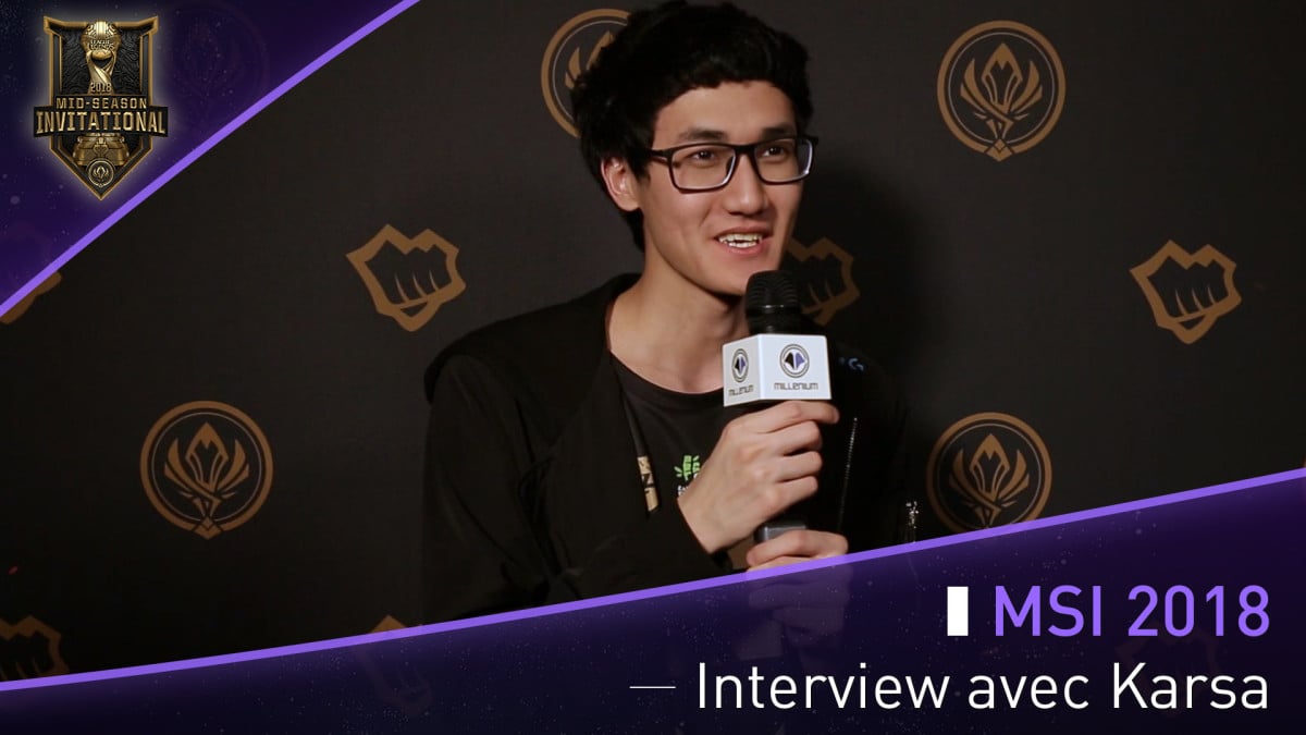MSI LoL 2018 : Interview avec Karsa, jungler pour Royal Never Give Up ...
