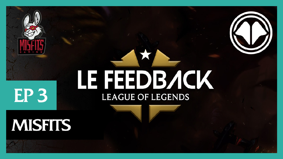 LoL LFL - Le Feedback épisode 3 : Misfits Premier - Millenium